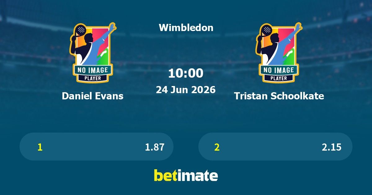 Daniel Evans vs Tristan Schoolkate Prediction, Tennis Odds & Betting ...