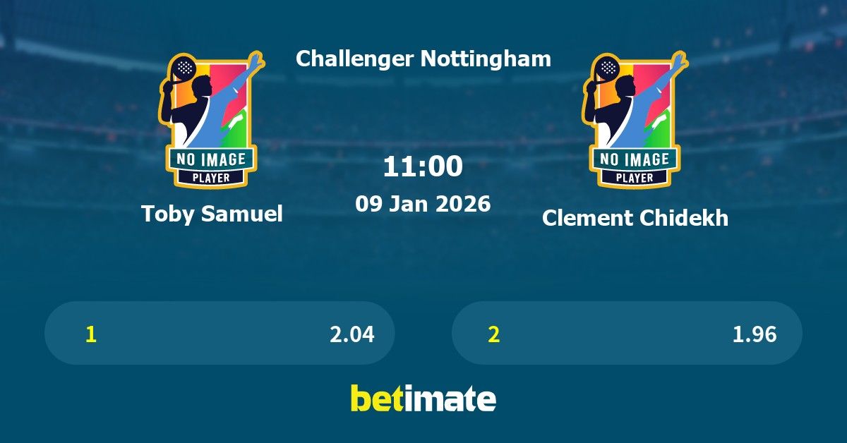 Toby Samuel vs Clement Chidekh Prediction, Tennis Odds & Betting Tips ...