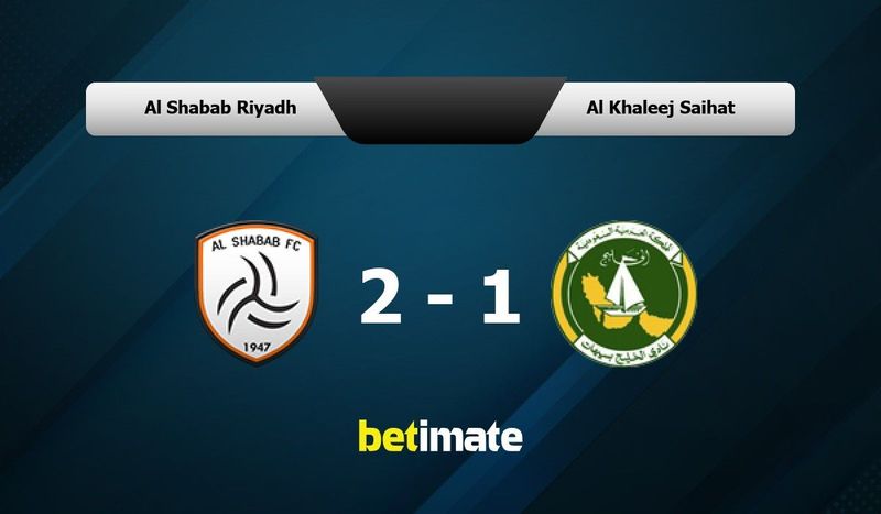 Al Shabab Riyadh vs Al Khaleej Saihat Prediction, Odds & Betting Tips ...