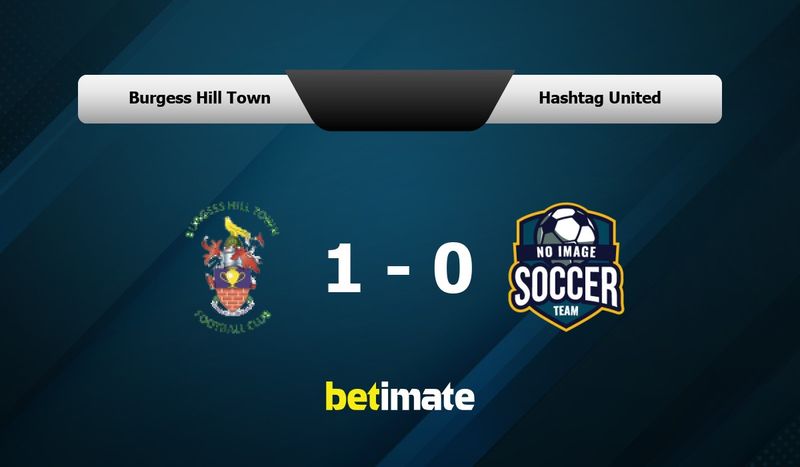 Burgess Hill Town vs Hashtag United Prediction, Odds & Betting Tips 01 ...