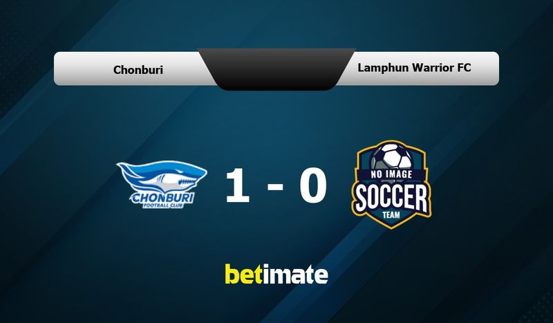 Chonburi vs Lamphun Warrior FC Prediction, Odds & Betting Tips 01/17/2026