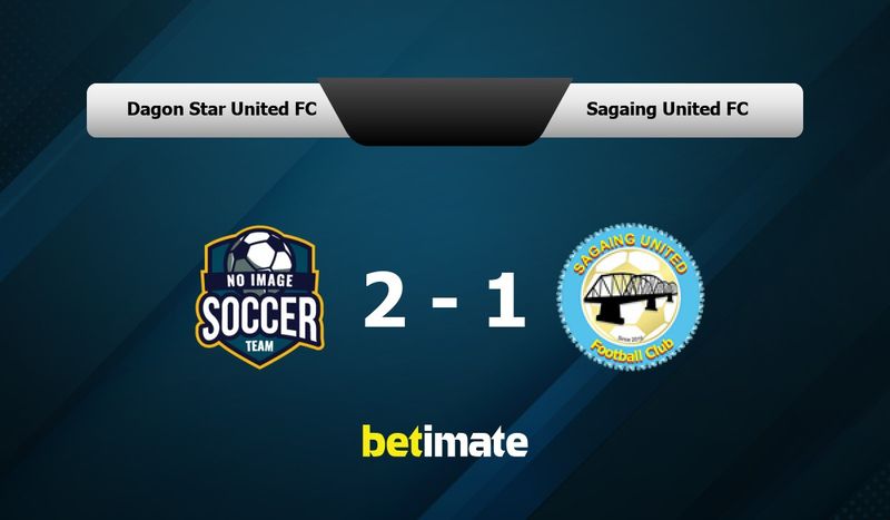 Dagon Star United FC vs Sagaing United FC Prognoza, kursy i typy ...