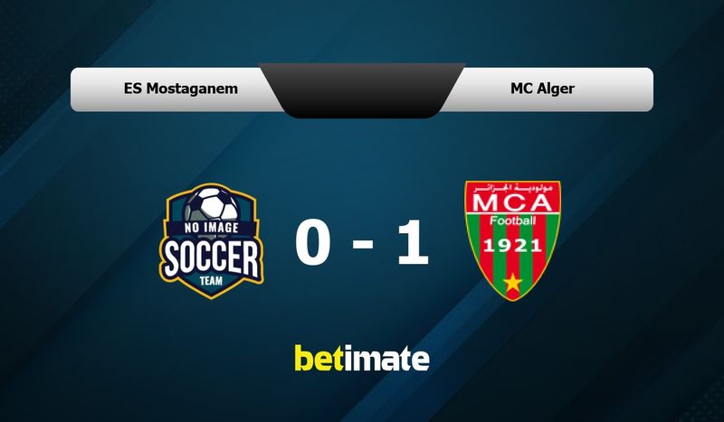 ES Mostaganem vs MC Alger Prediction, Odds & Betting Tips 03/07/2026