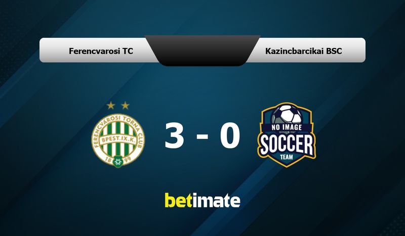 Ferencvarosi TC vs Kazincbarcikai BSC Prediction, Odds & Betting Tips ...