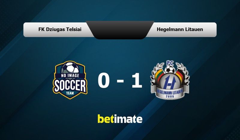 FK Dziugas Telsiai vs Hegelmann Litauen Prediction, Odds & Betting Tips ...