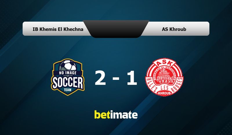 IB Khemis El Khechna vs AS Khroub förutsägelse, odds och vadslagning ...