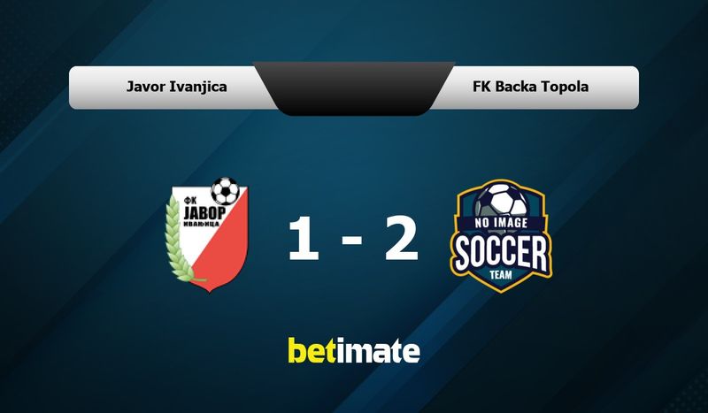 Javor Ivanjica vs FK Backa Topola Prediction, Odds & Betting Tips 02/07 ...