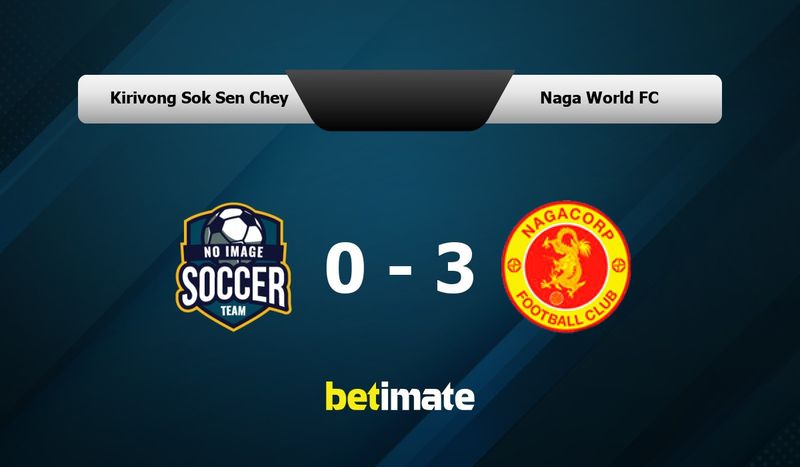 Kirivong Sok Sen Chey vs Naga World FC Prediction, Odds & Betting Tips ...