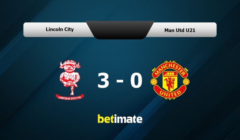 Pronostic, cotes et conseils de paris Lincoln City vs Manchester United ...