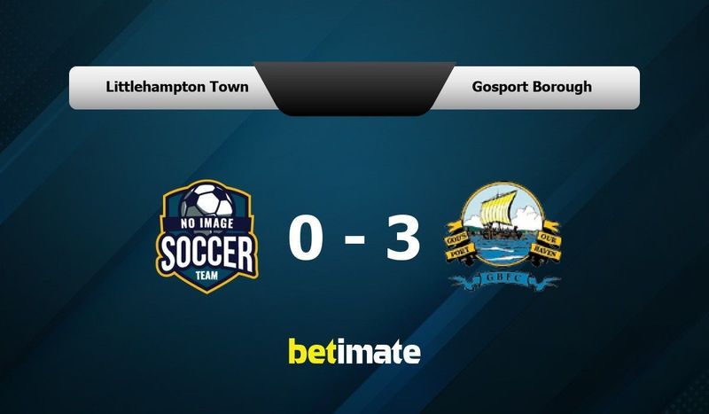 Littlehampton Town vs Gosport Borough Prediction, Odds & Betting Tips ...