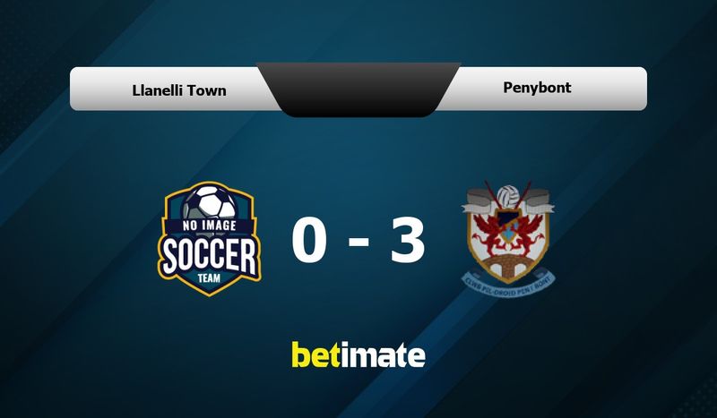 Llanelli Town vs Penybont -ennusteet, kertoimet ja vedonlyöntivinkit 1. ...