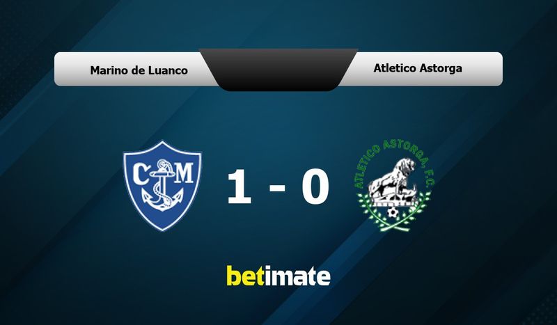 Marino de Luanco vs Atletico Astorga Prediction, Odds & Betting Tips 01 ...