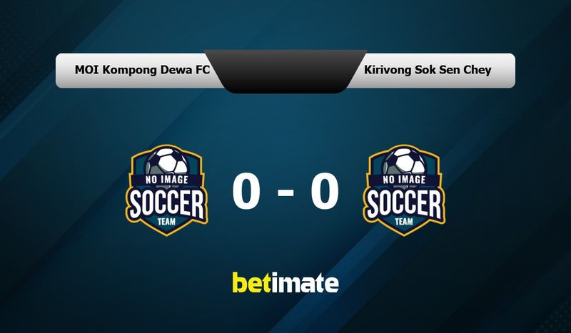MOI Kompong Dewa FC vs Kirivong Sok Sen Chey Prediction, Odds & Betting ...