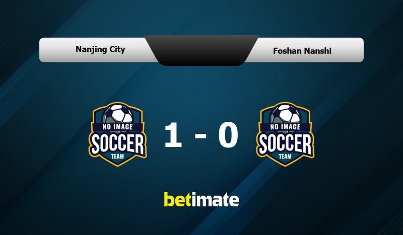 Prediksi, Peluang & Tips Taruhan Nanjing City vs Foshan Nanshi 21/09/2025
