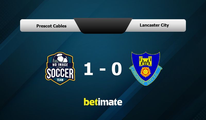 Prescot Cables vs Lancaster City Prediction, Odds & Betting Tips 10/07/2025