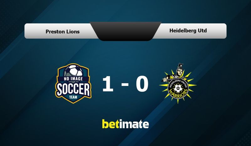 Preston Lions vs Heidelberg Utd Prediction, Odds & Betting Tips 03/08/2026