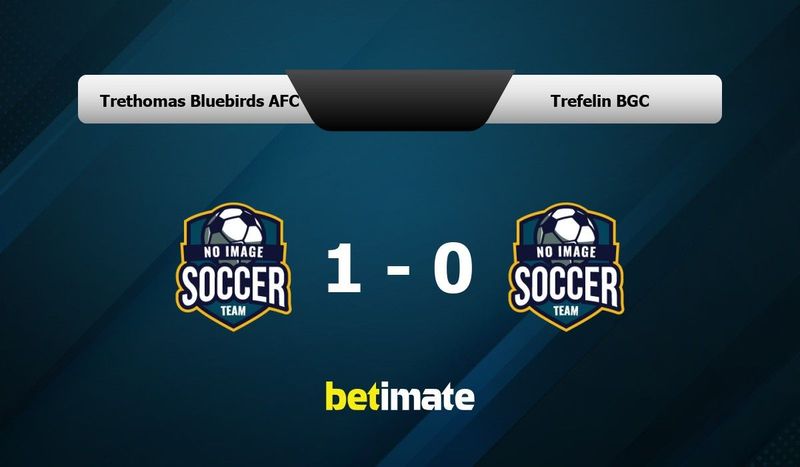 Trethomas Bluebirds AFC vs Trefelin BGC Prediction, Odds & Betting Tips ...