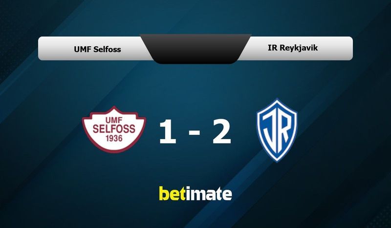 UMF Selfoss vs IR Reykjavik 预测、赔率和投注技巧 07/30/2025