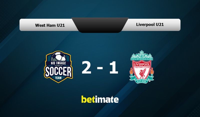 West Ham U21 vs Liverpool U21 Prediction, Odds & Betting Tips 11/07/2025
