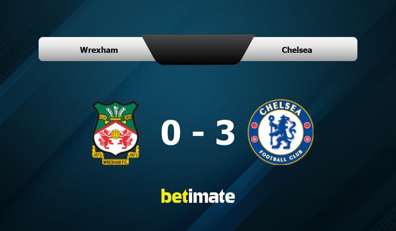 Wrexham vs Chelsea Prediction, Odds & Betting Tips 03/07/2026