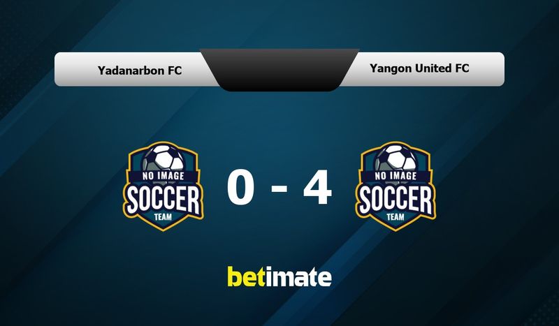 Yadanarbon FC vs Yangon United FC Prediction, Odds & Betting Tips 03/10 ...